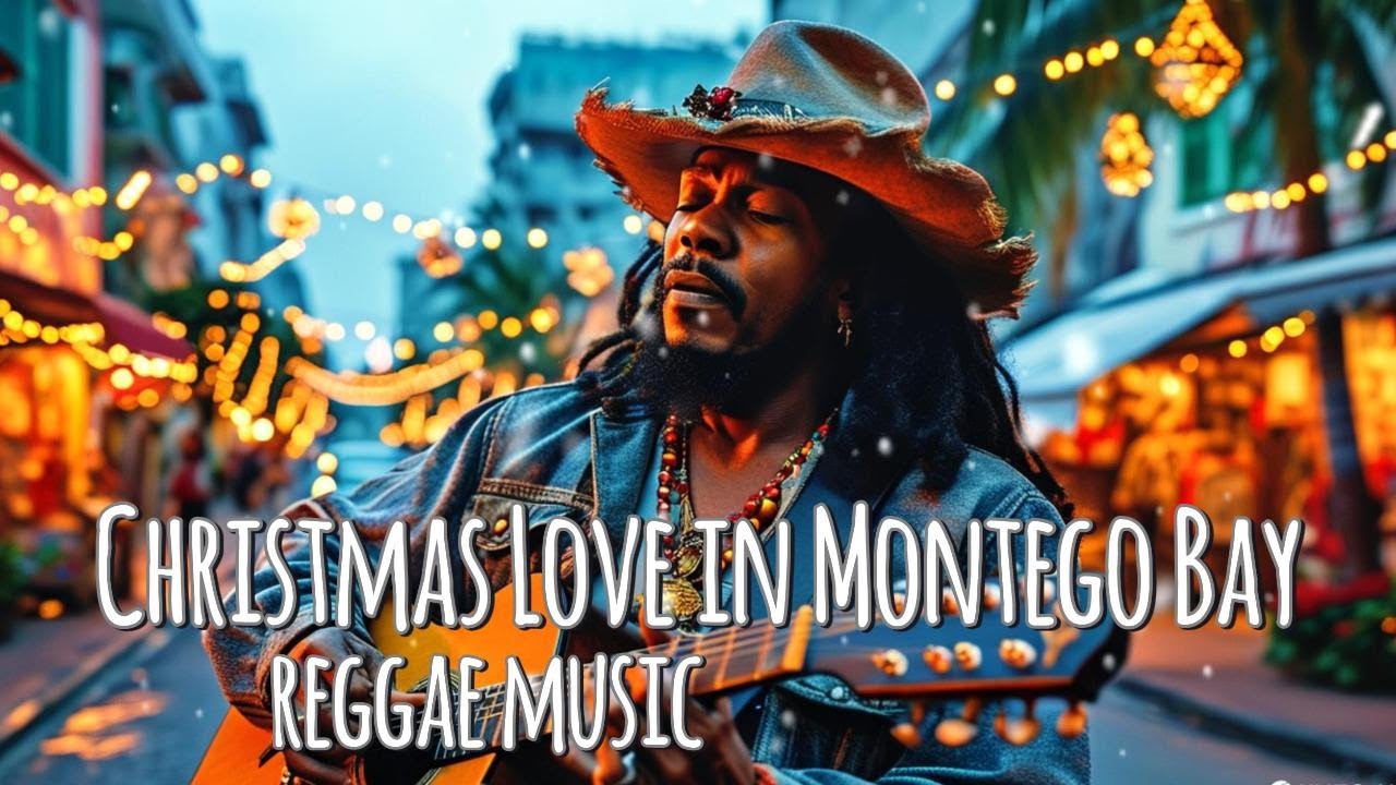 NEW BEST REGGAE CHRISTMAS 2024 | Christmas Love in Montego Bay | MUSIC ...