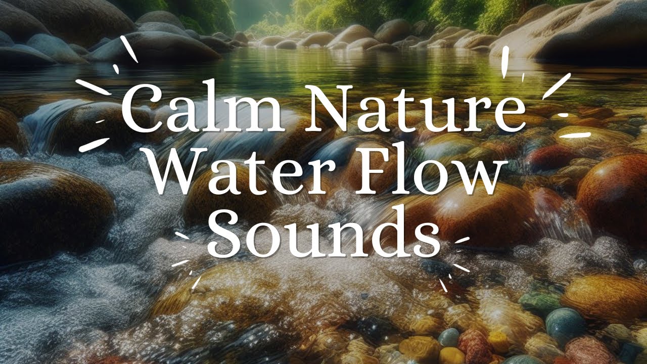 20 Minute Relaxing Nature Water Flow Sound | Calm Mind Relaxing Water ...