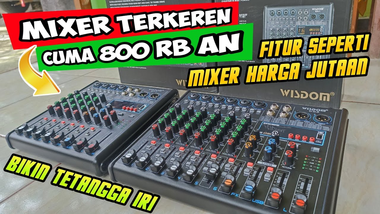 MIXER SULTAN HARGA CUMA 800 RIBUAN!!! MIXER WISDOM FITUR SEPERTI MIXER ...