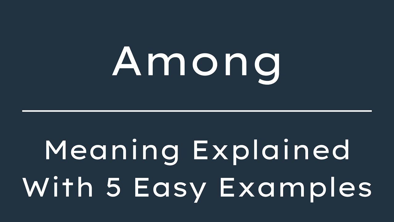Among Meaning in English, Definition of Among, Meaning of Among With ...