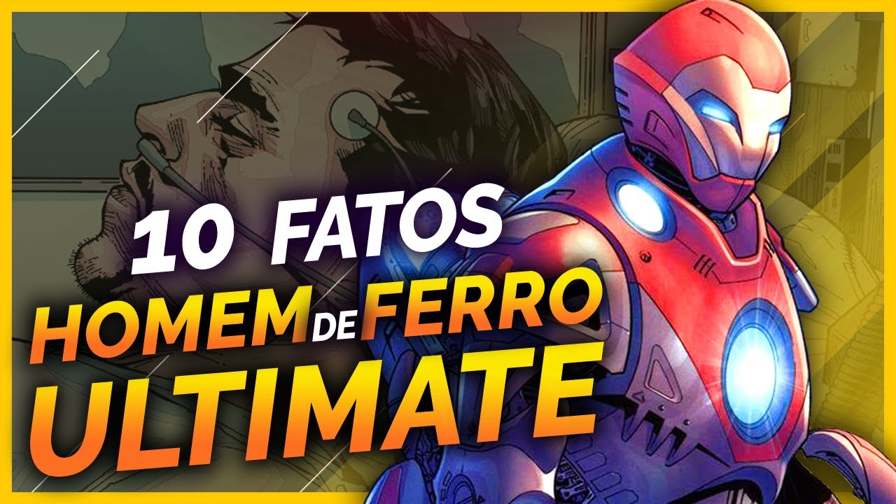 10 FATOS SOBRE O HOMEM DE FERRO ULTIMATE - YouTube