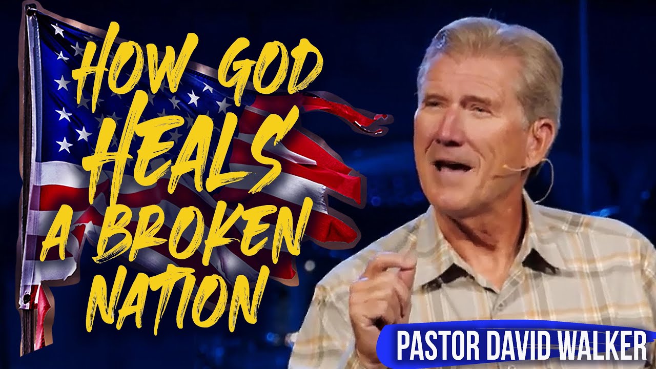 "How God Heals A Broken Nation" With Pastor David Walker - YouTube
