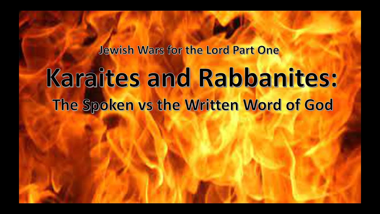 Karaites and Rabbanites - The Spoken vs the Written Word of God - YouTube