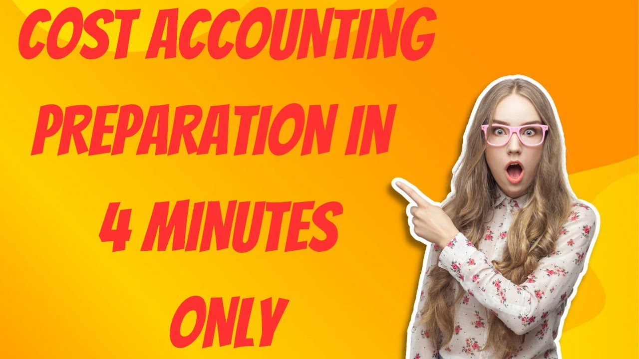 cost accounting preparation method in 4 minutes||Guess of cost ...