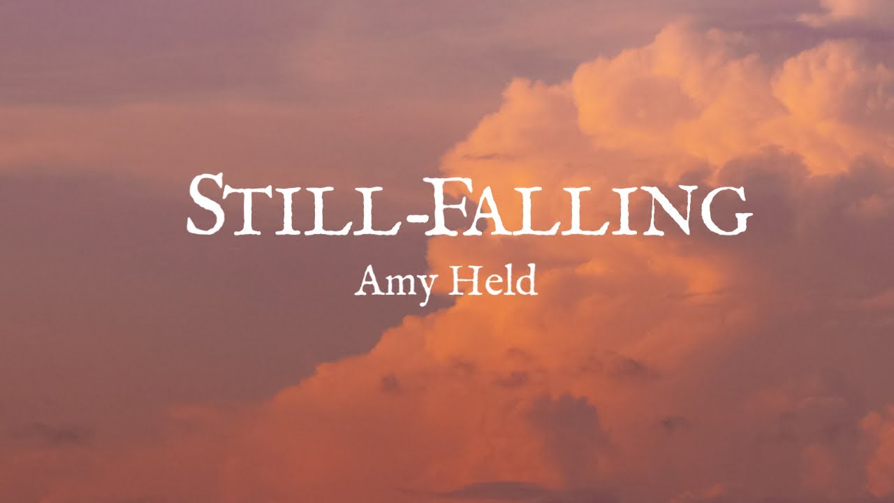 Amy Held - Still-Falling (Official Lyric Video) - YouTube