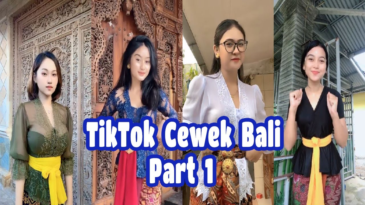 Kumpulan TikTok Cewek Bali - PART 1 - YouTube