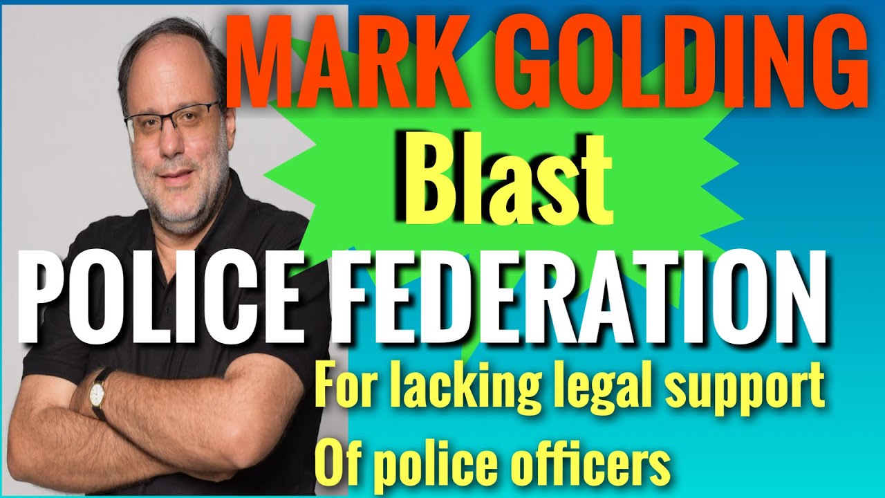 MARK GOLDING BLAST POLICE FEDERATION FOR LACKING IN POLICE OFFICERS ...