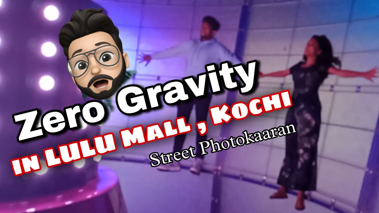 Zero Gravity @ Lulu Mall 😧 | Street Photokaaran | #lulumall #kochi #kerala - YouTube