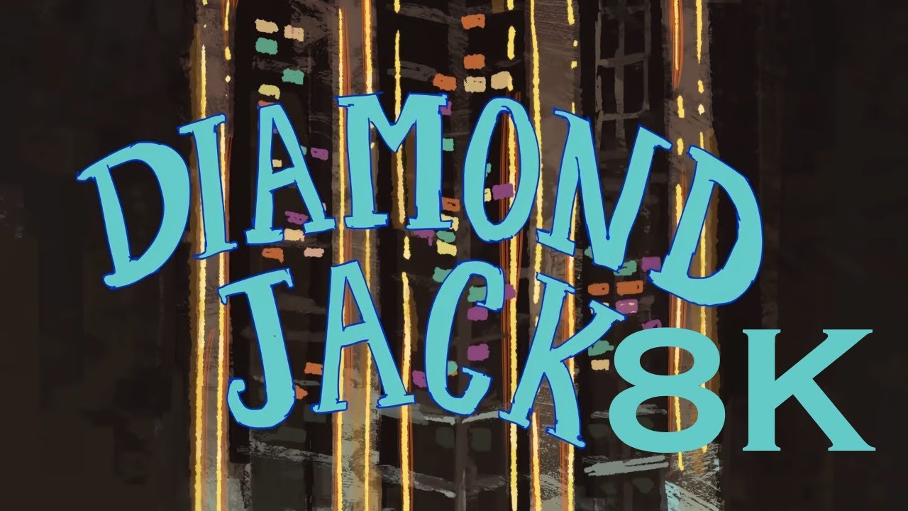 [8K REMASTER] Diamond Jack - YouTube