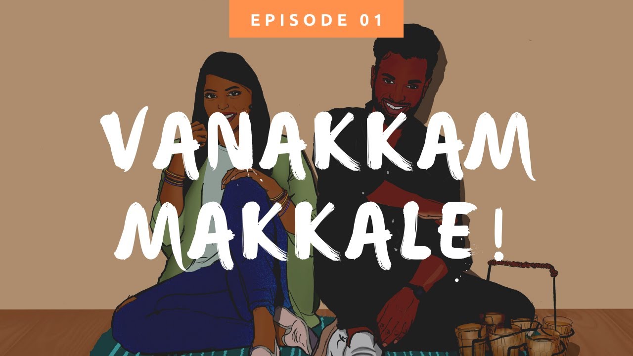 E1: Vanakkam Makkale | HELLO KEKUTHO - THE TAMIL PODCAST - YouTube
