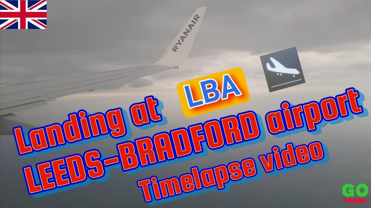 Landing at LEEDS-BRADFORD airport (LBA) 🛬🇬🇧 | Timelapse video | May ...