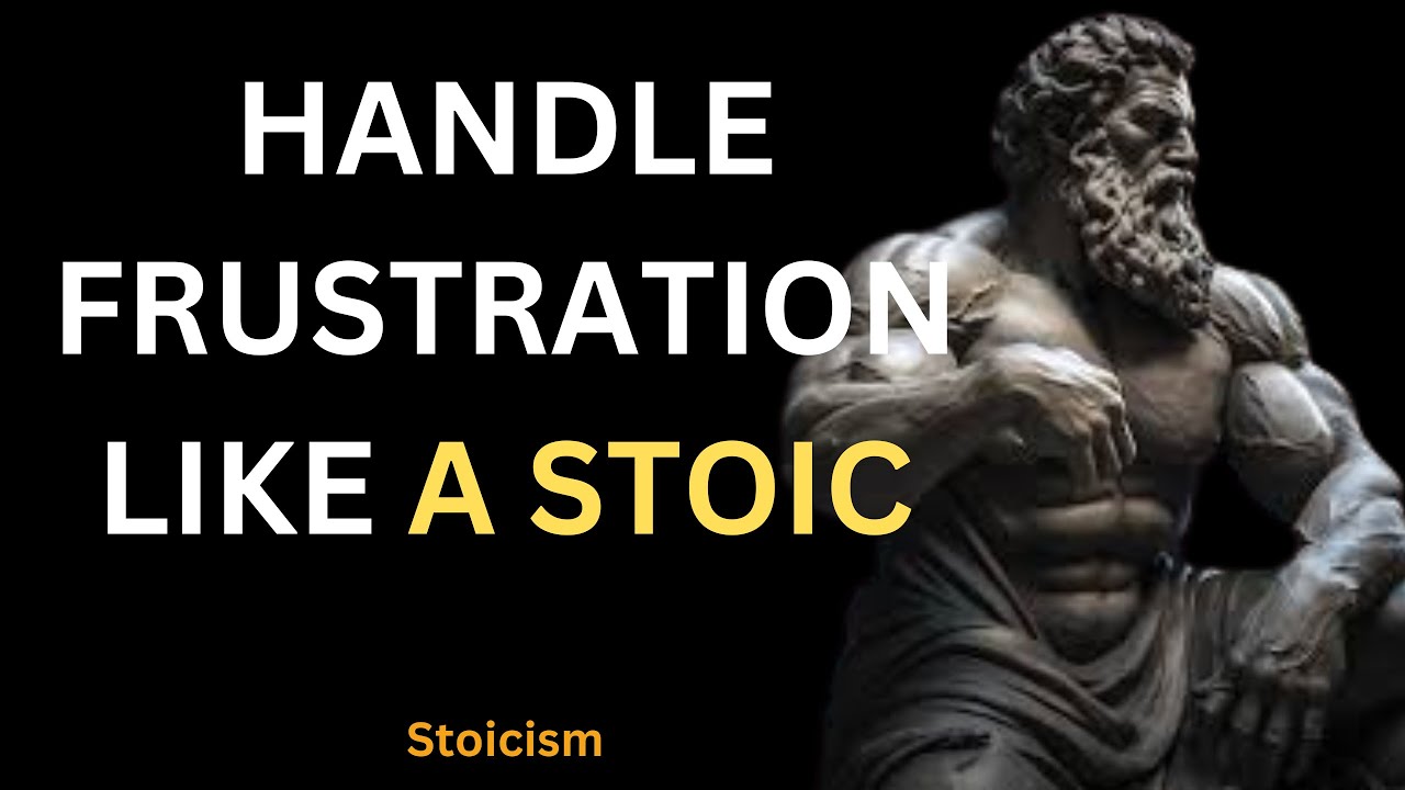 25 STOIC practices to HANDLE FRUSTRATION according to Stoicism | # ...