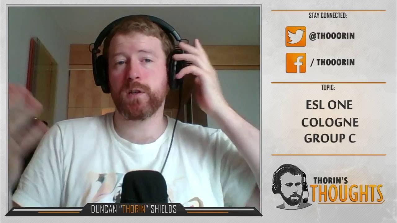 Thorin's Thoughts - ESL One Cologne Group C (CS:GO) - YouTube