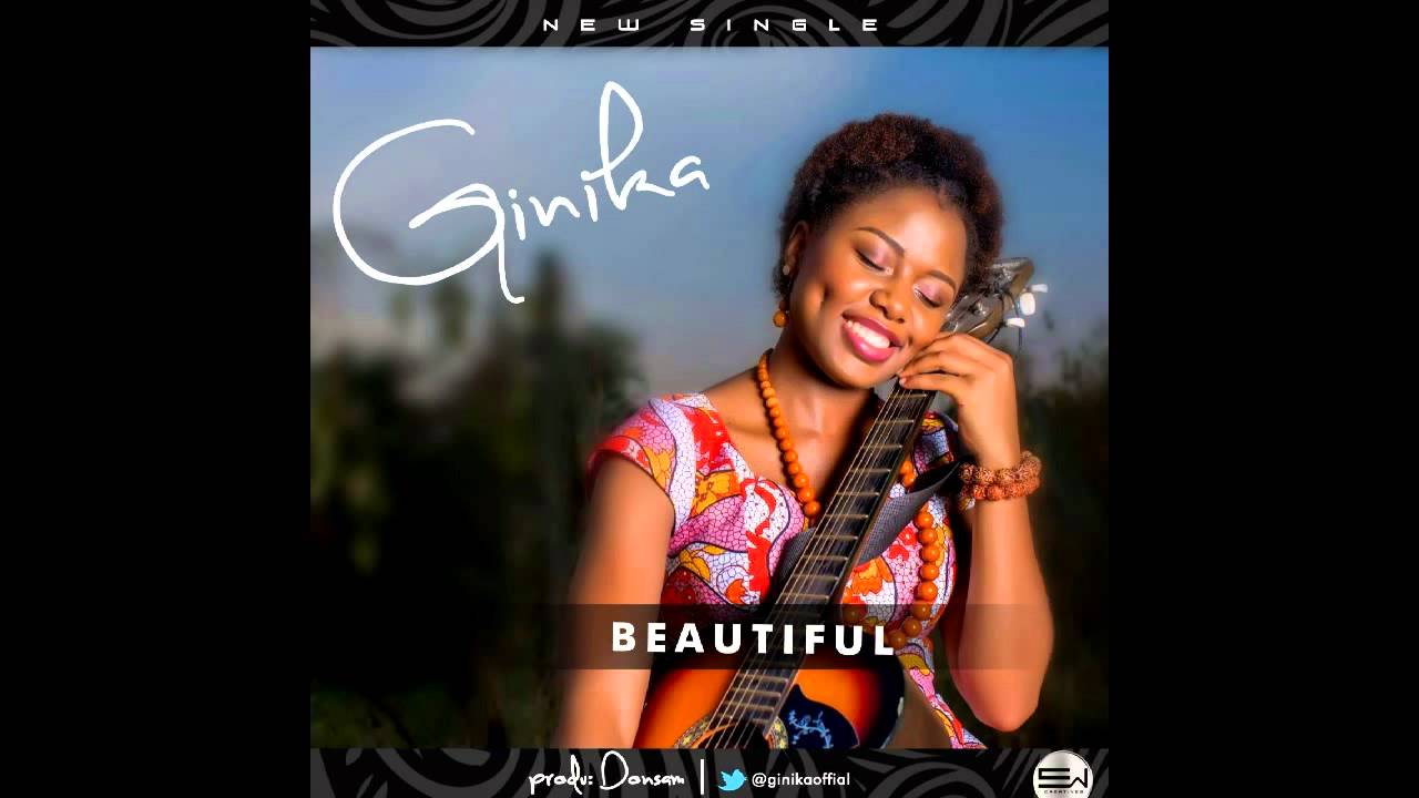 Ginika - Beautiful - YouTube