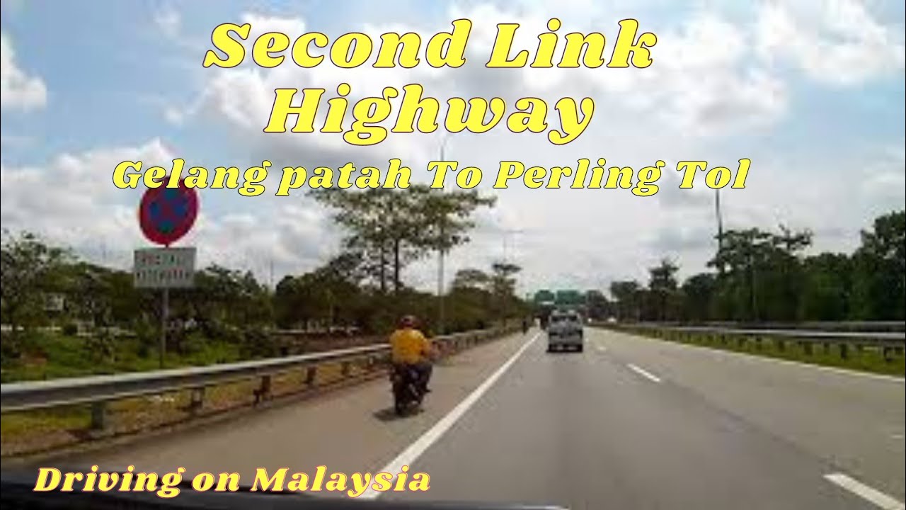 Second Link Highway.Gelang Patah To Perling Tol.Johor Bahru.#Driving ...