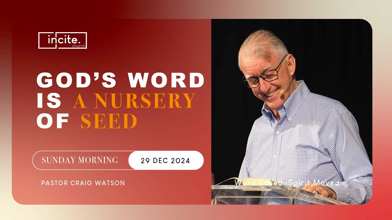 29 December 2024 / Sunday Morning / God's Word is a Nursery of Seed ...