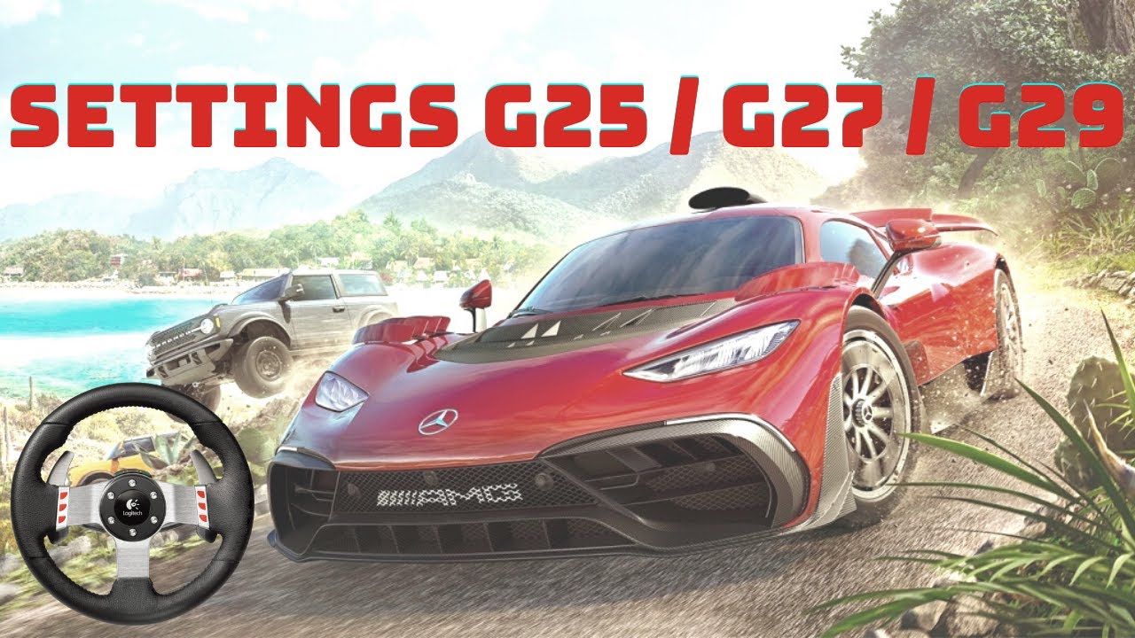 Forza Horizon 5 - Logitech G25 G27 G29 Wheel Settings - YouTube