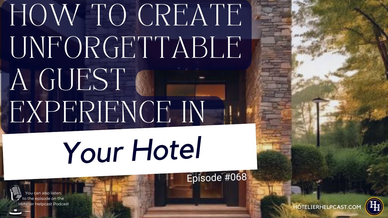 How To Create Unforgettable A Guest Experience In Your Hotel-068 - YouTube