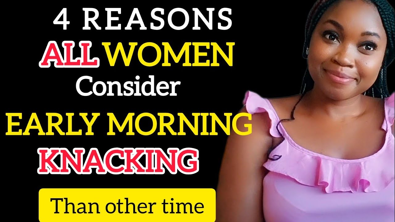 4 Thing women do when you kn@ck them very early in the morning - YouTube