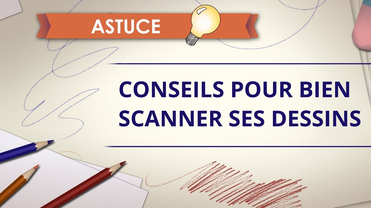 Conseils pour scanner ses dessins - Astuce Dessin - YouTube