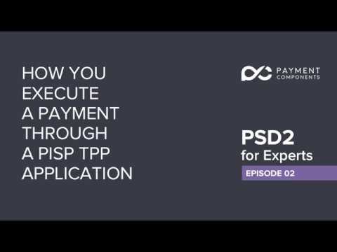PSD2 for Experts series: How you execute a payment through a PISP TPP ...