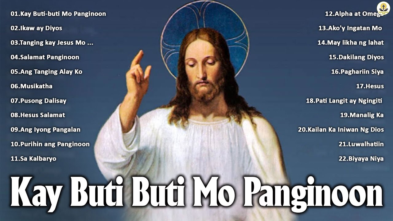 Kay Buti buti Mo Panginoon Songs Lyrics - Best Tagalog Christian Songs ...