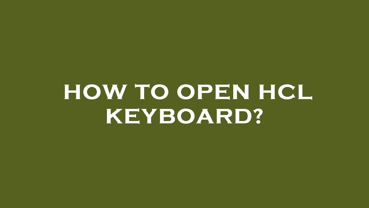 How to open hcl keyboard? - YouTube