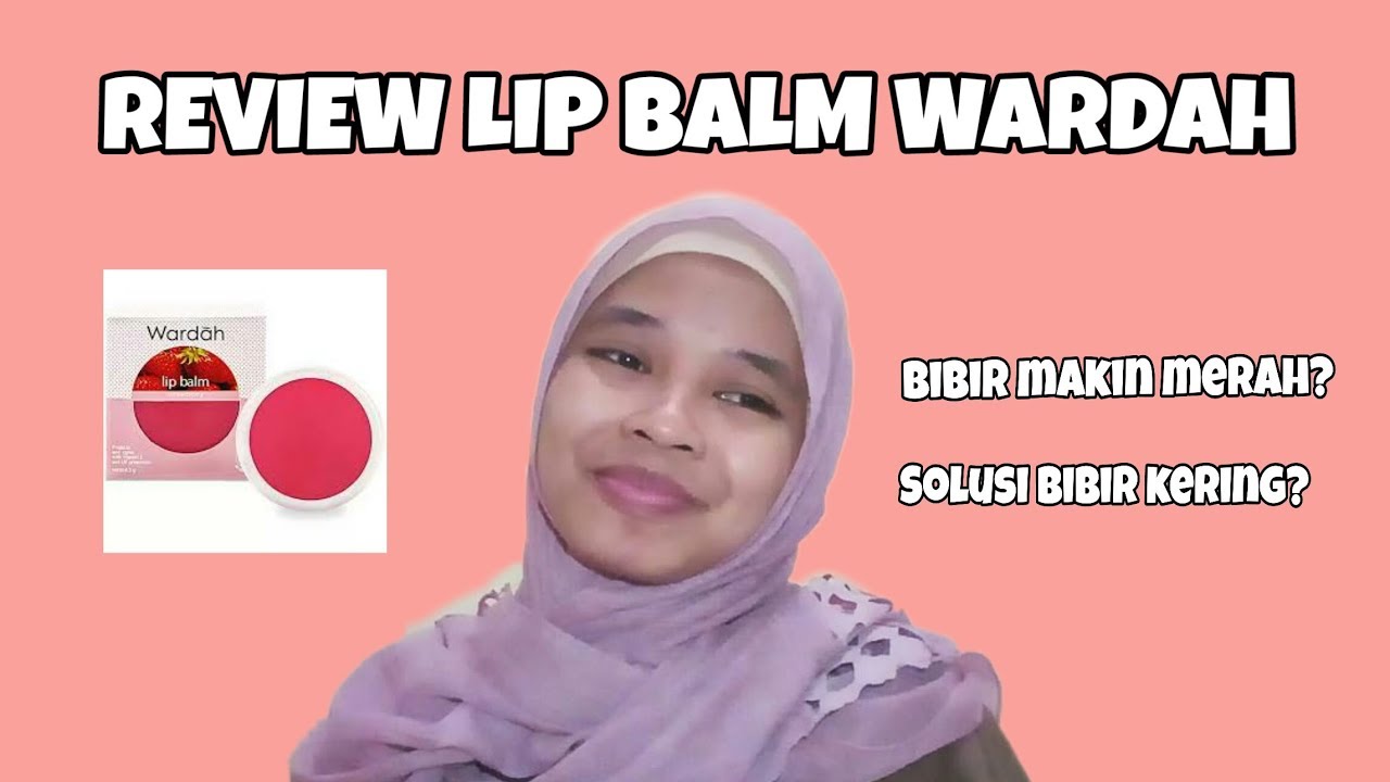 REVIEW LIP BALM WARDAH - YouTube