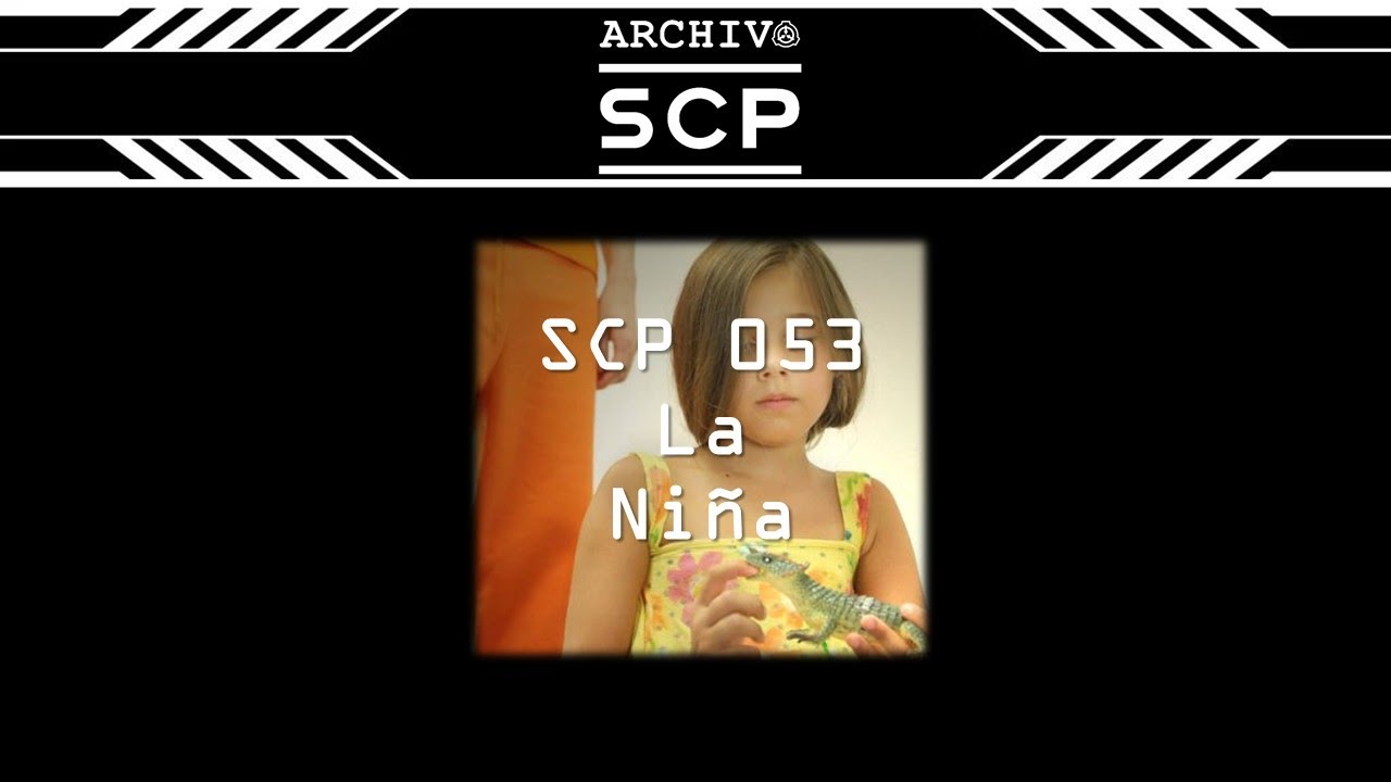 SCP 053: La Niña - Archivo SCP - YouTube