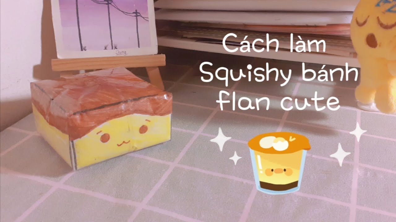 Cách làm Squishy bánh flan 🍮 | Sunnie 🌷 - YouTube