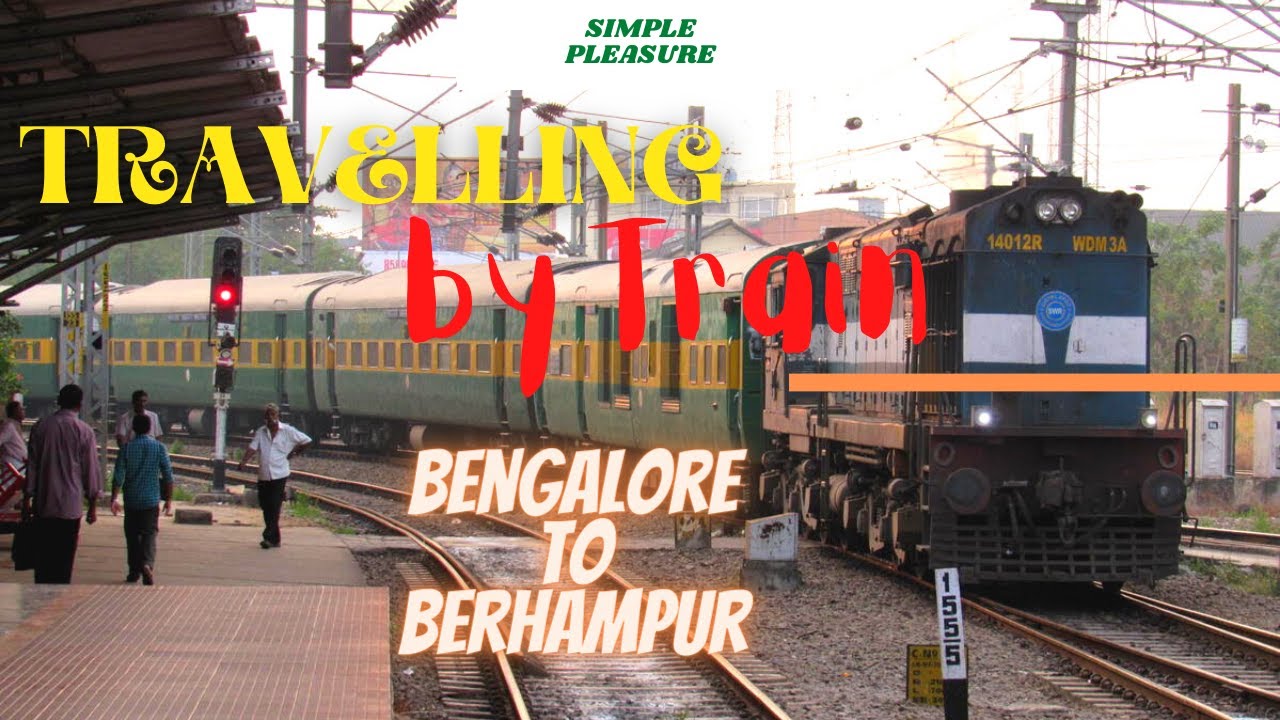 Bengalore to Berhampur || Yesvantpur Puri Garib Rath Weekly Express ...