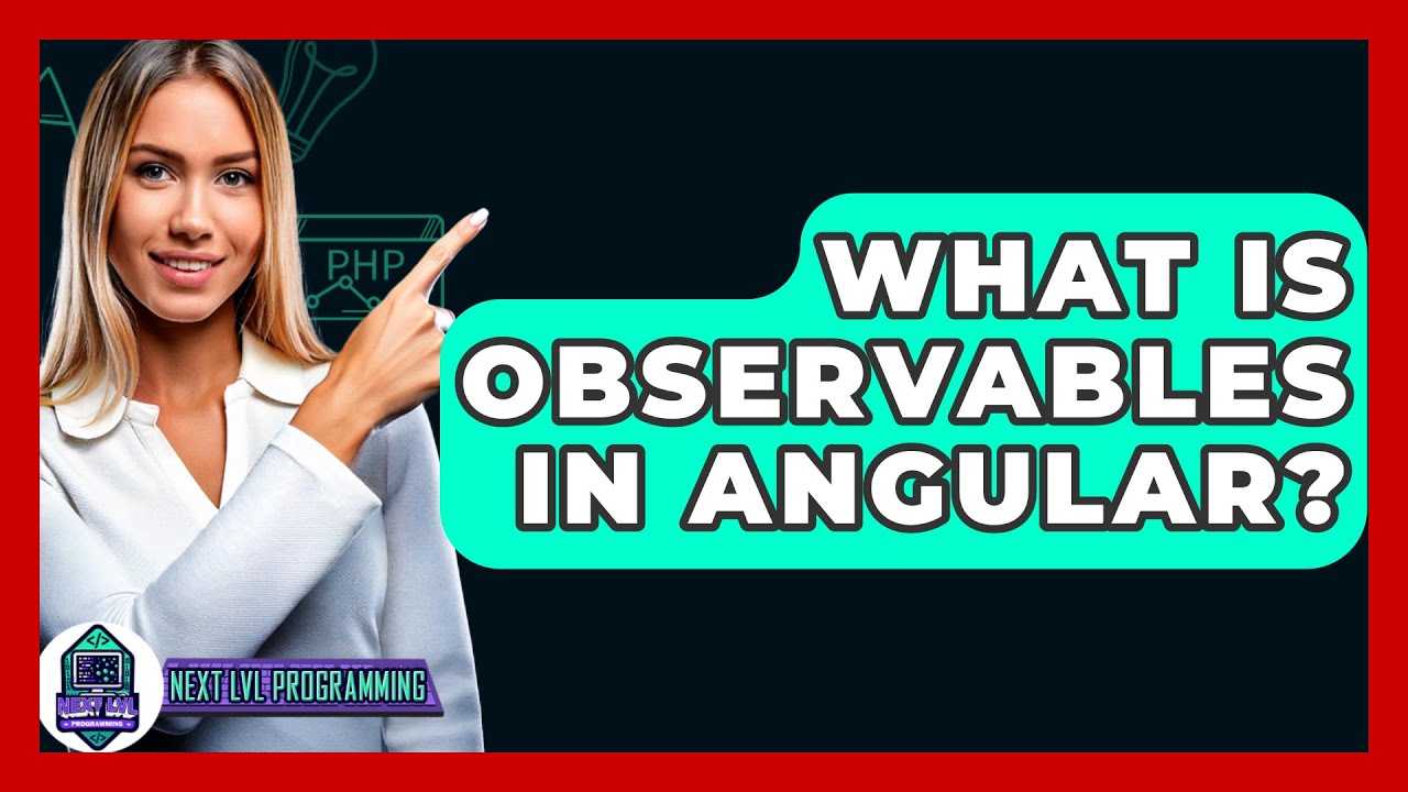 What Is Observables In Angular? - Next LVL Programming - YouTube
