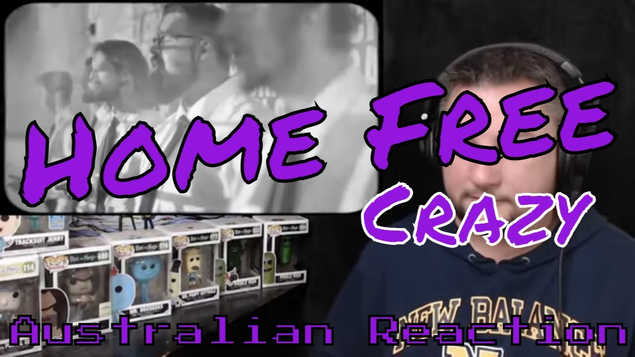Home Free Crazy Aussie Reaction - YouTube
