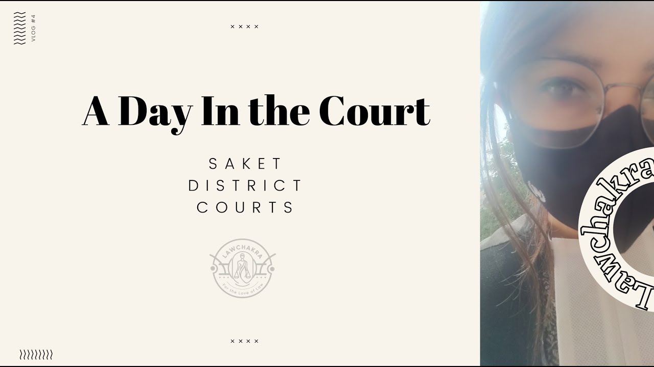 A Day in the Court | Saket District Courts - YouTube