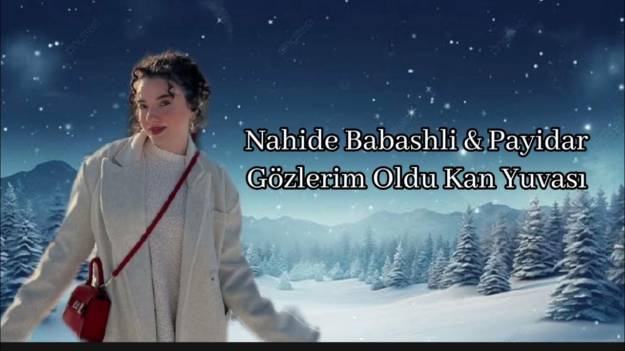 Nahide Babashli & Payidar (Gözlerim Oldu Kan Yuvası ) Official Video - YouTube