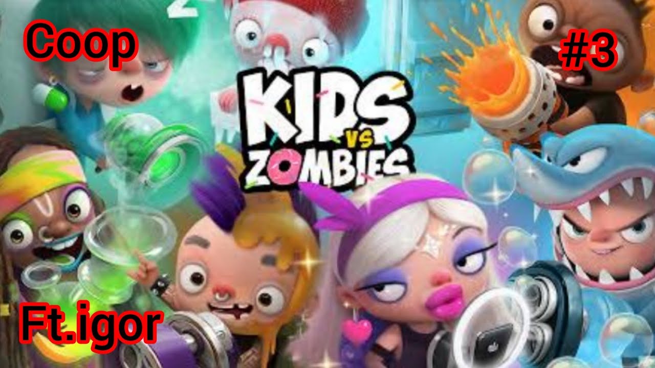 KIDS VS ZOMBIES #3 cade a dificuldade ?!?!?!?!? COOP ft. igor - YouTube