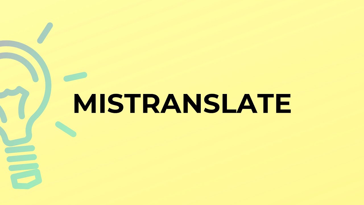 What is the meaning of the word MISTRANSLATE? - YouTube