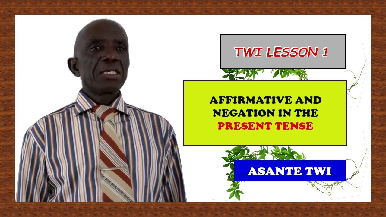 SIMPLE PRESENT TENSE (ASANTE TWI)- Affirmative and negation. - YouTube