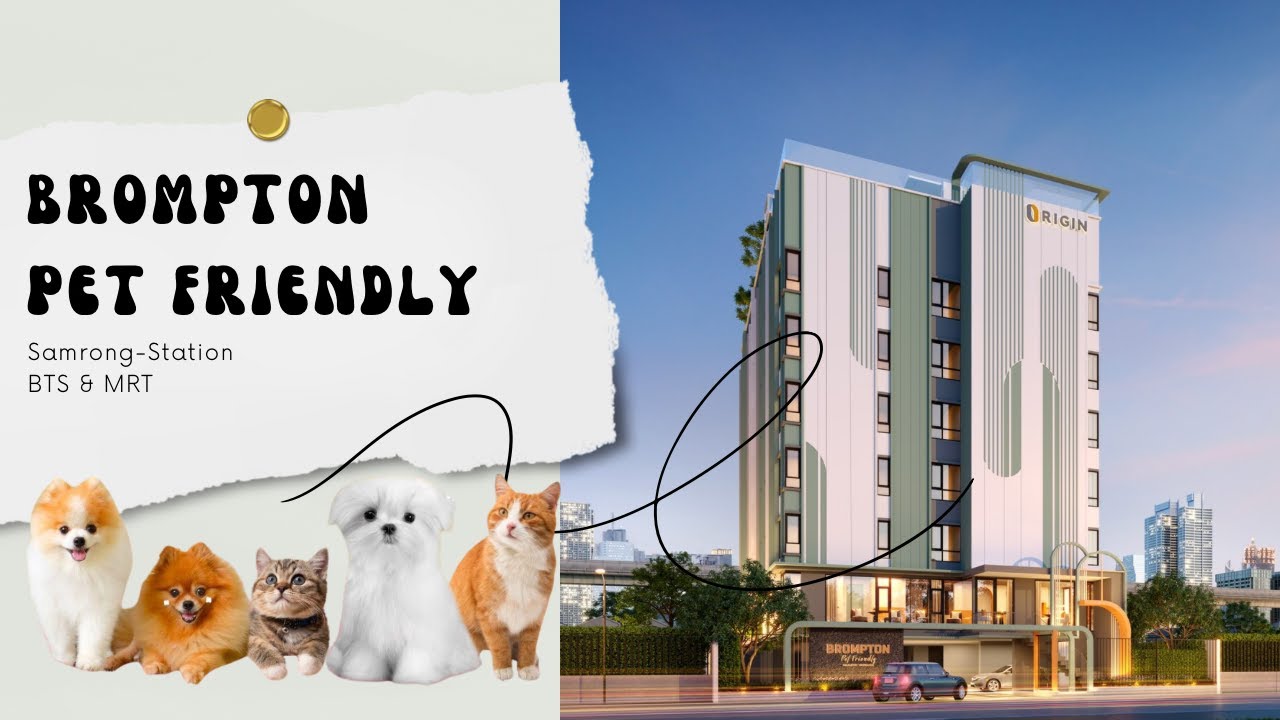 Brompton Pet Friendly Samrong-Station : บรอมป์ตัน เพ็ท เฟรนด์ลี่ สำโรง ...