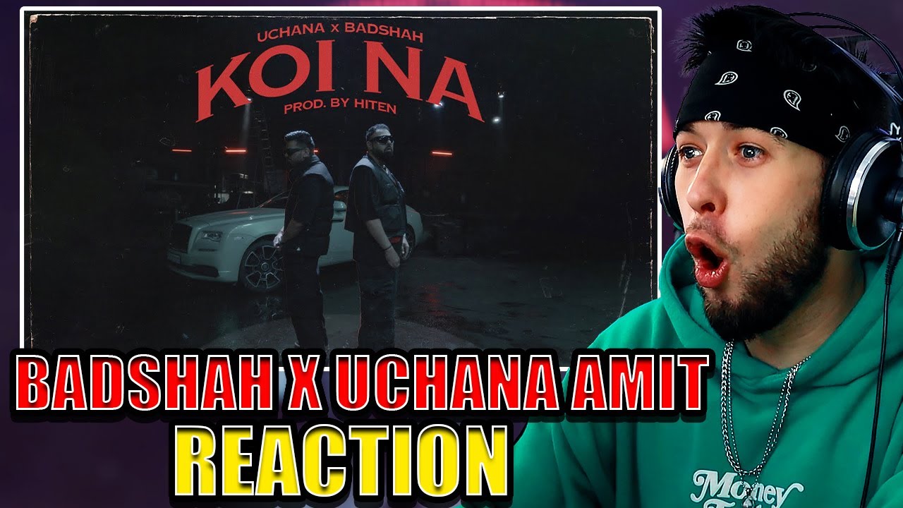 Badshah x Uchana Amit - Koi Na Reaction || Classy's World - YouTube