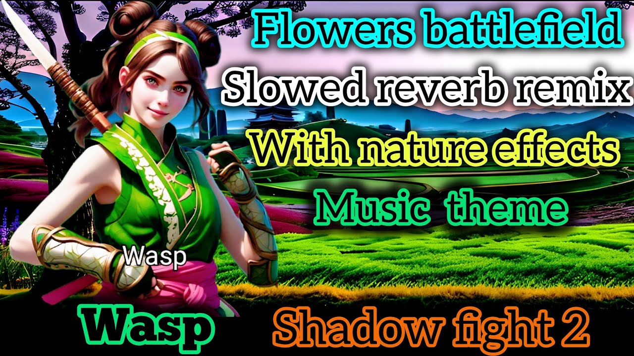 sf2 flowers battlefield theme slowed reverb remix shadow fight 2 .. sf2 ...