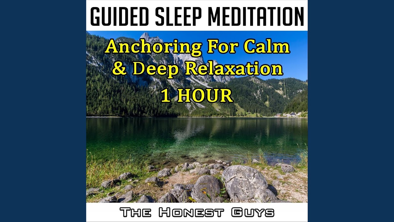 Guided Sleep Meditation: Anchoring for Calm & Deep Relaxation: 1 Hour ...