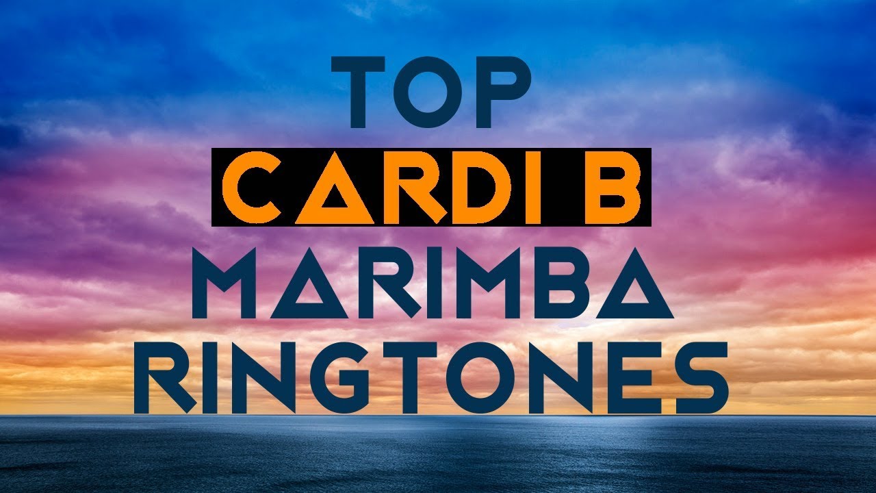 🔥 Latest Cardi B Ringtones - Best Marimba Ringtones! LIT!! 🔥🔥 - YouTube