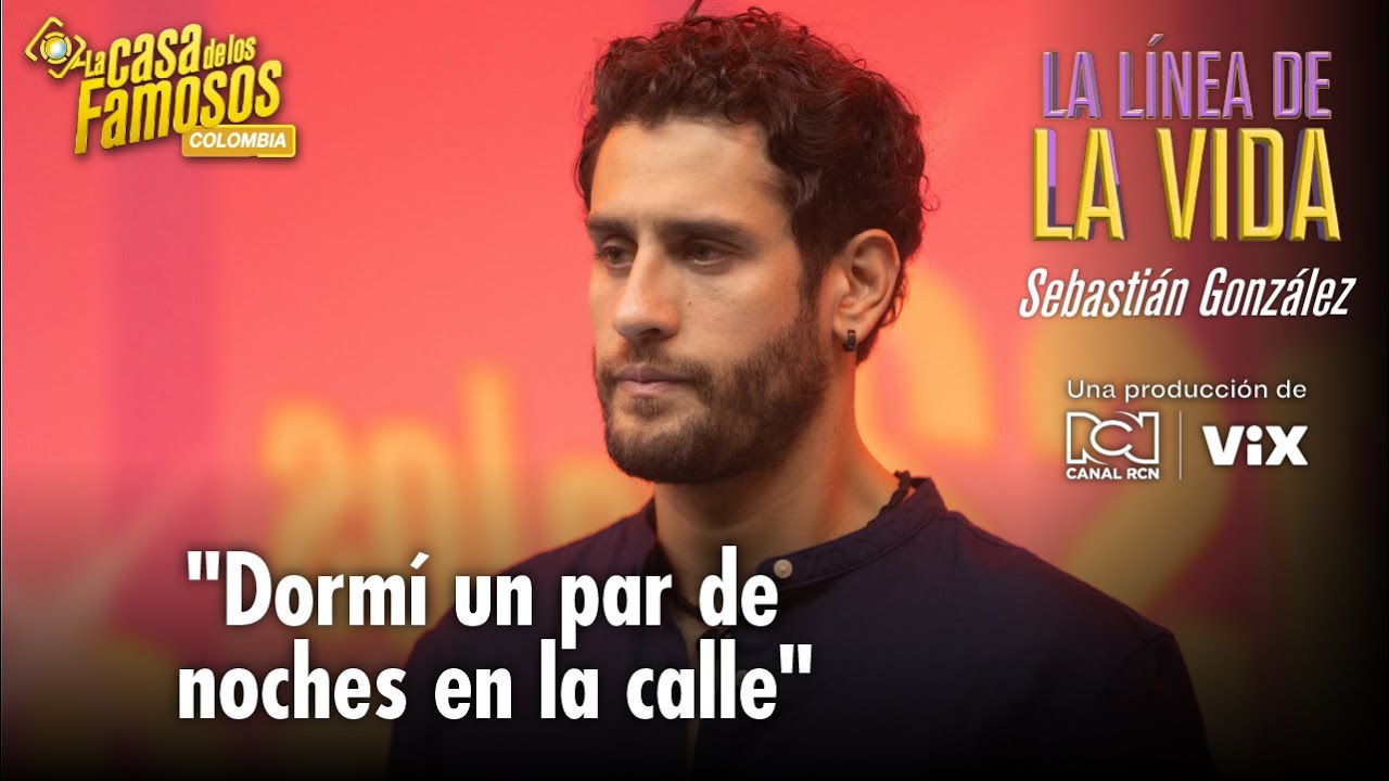 Línea de la vida de Sebastián González en La casa de los famosos ...