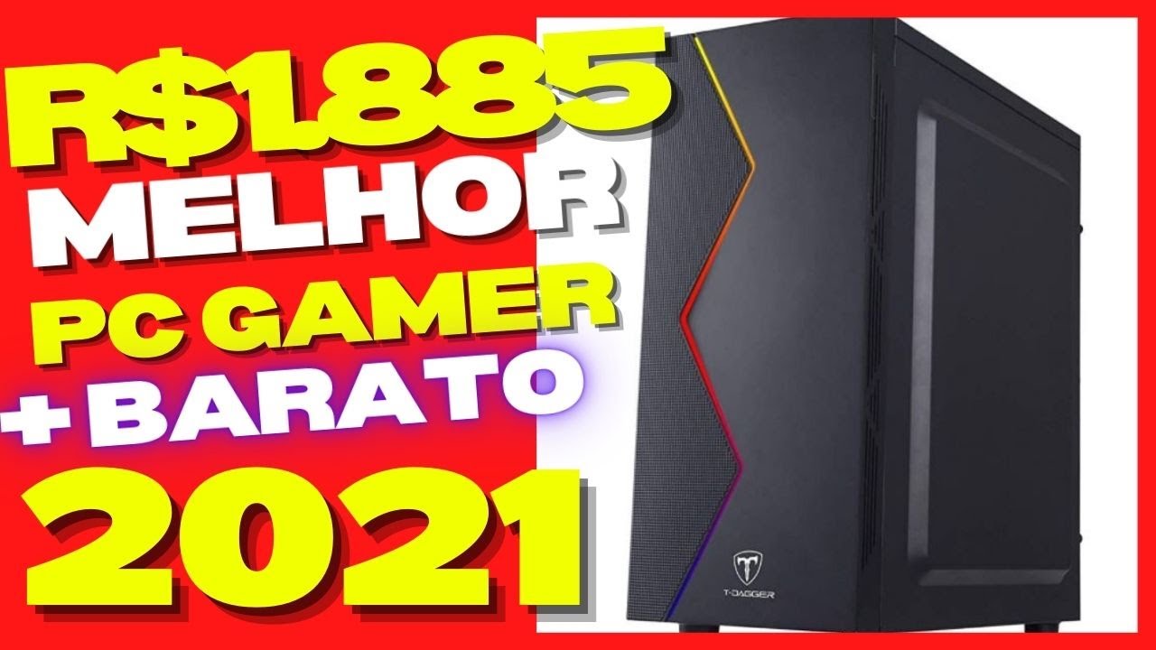MELHOR PC Gamer BARATO 2021 até 2000 Reais Completo RODA TUDO MELHOR ...