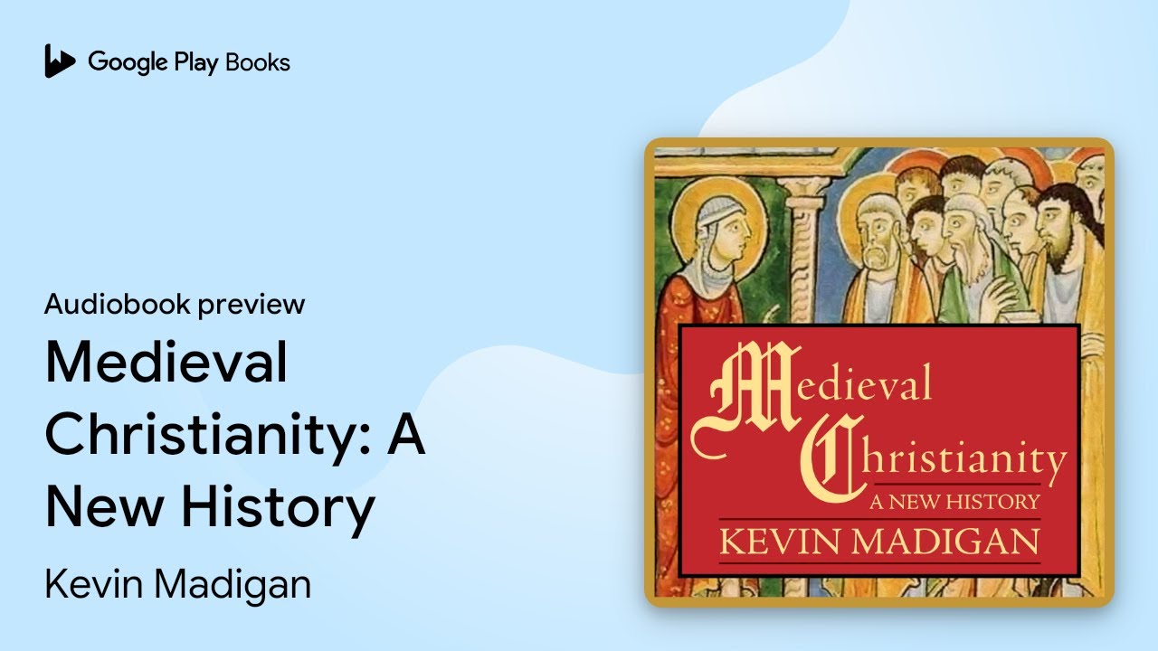 Medieval Christianity: A New History by Kevin Madigan · Audiobook ...