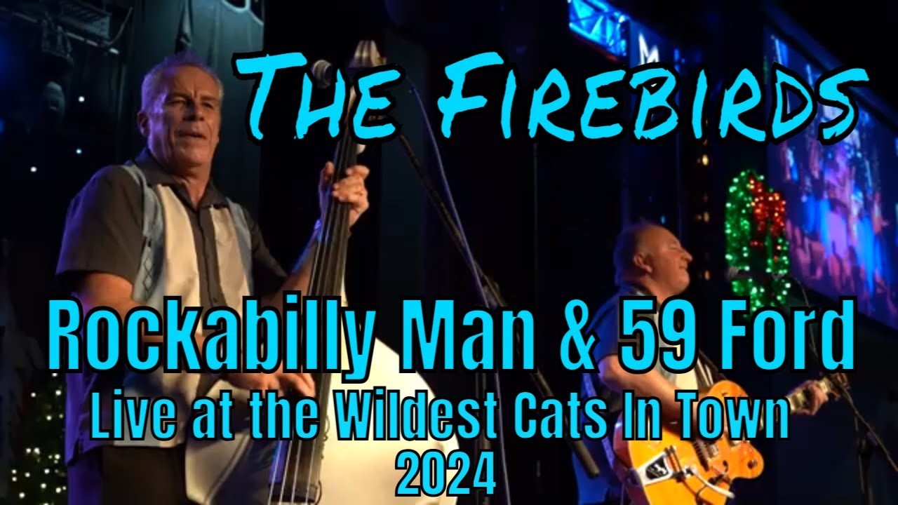 Rockabilly Man & 59 Ford - The Firebirds at the final Wildest Cats In ...