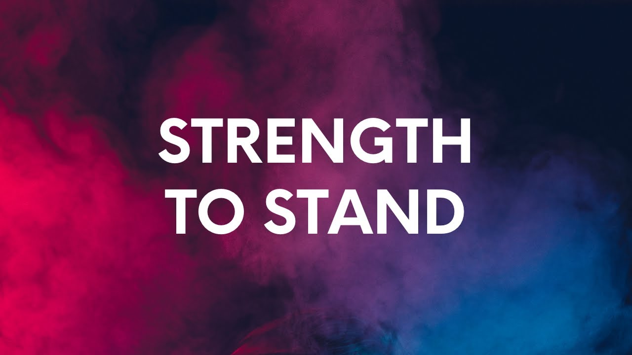 Strength to Stand | WestPoint Church - YouTube