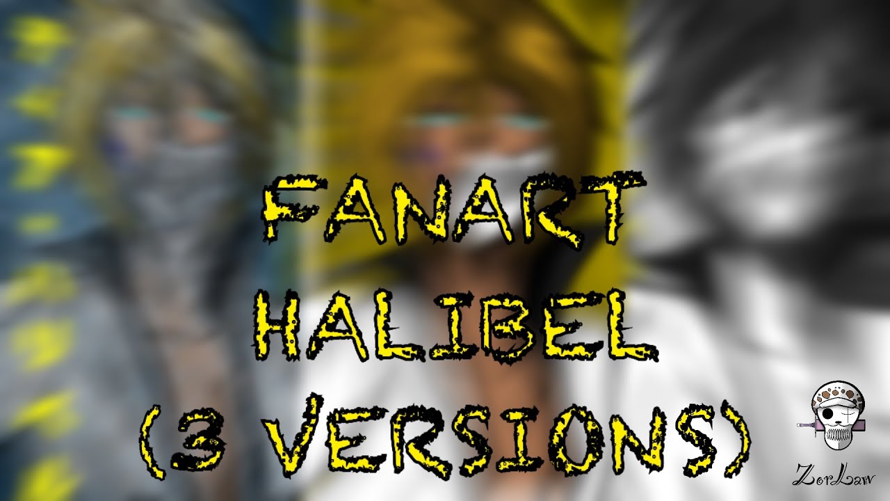 Fanart de Halibel ( 3 versions) - YouTube