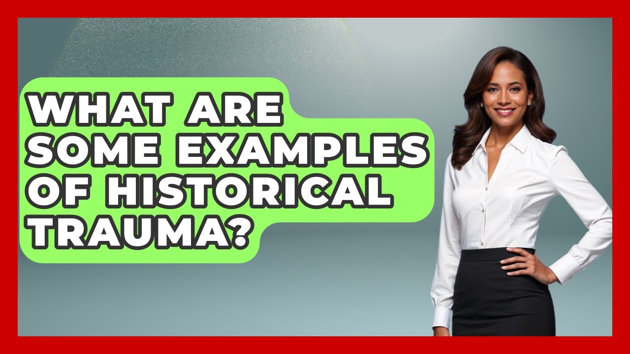 What Are Some Examples Of Historical Trauma? - Better Family ...